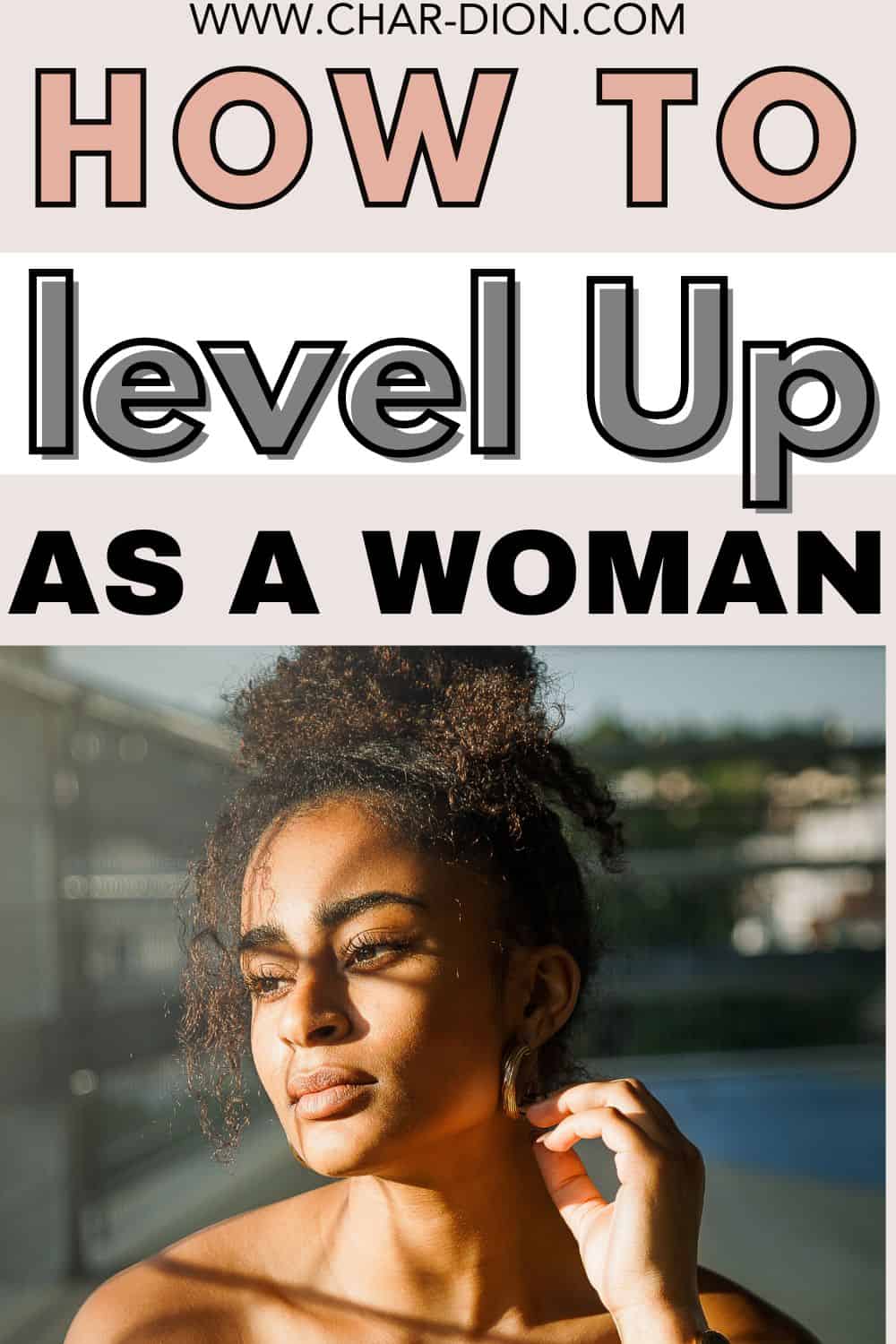 How To Level Up As a Woman: Entering Motherhood - Soft Life Mama