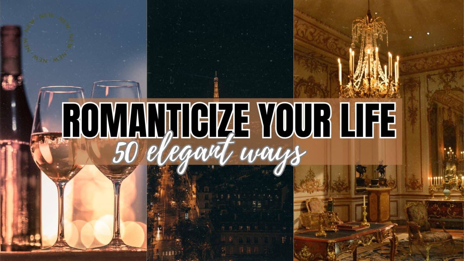 Living Romance: 50 Elegant Ways to Romanticize Your Life - Soft Life Mama